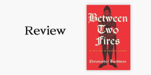 Book review: Between Two Fires - Steve Pannett | Author & designer